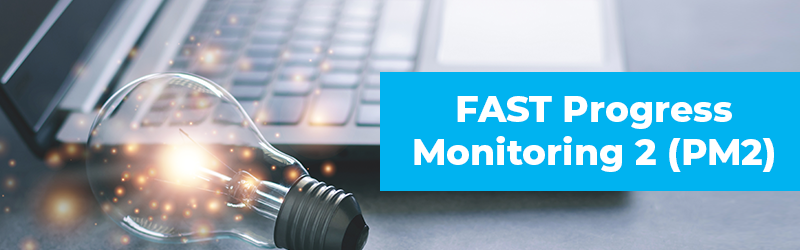FAST Progress Monitoring